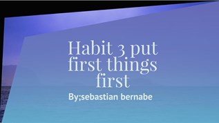 Habit 3 put first things first at emaze Presentation