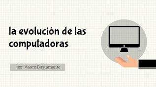 la evolución de las computadoras at emaze Presentation