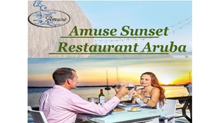Amuse Sunset Restaurant Aruba - Seafood Restaurant Aruba at emaze Presentation