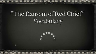 "The Ransom of Red Chief" Vocabulary at emaze Presentation