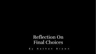 Reflection On Final Choices at emaze Presentation