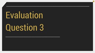 Evaluation question 3 at emaze Presentation