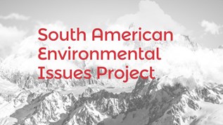 South American Environmental Issues Project at emaze Presentation