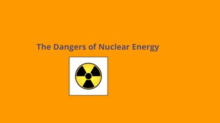 Why Nuclear Energy is dangerous at emaze Presentation