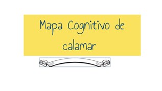 Mapa Cognitivo de calamar on emaze