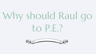 Why Should Raul Go to PE? at emaze Presentation